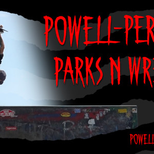'Parks n Wreck' 3 - Blog - Powell-Peralta®